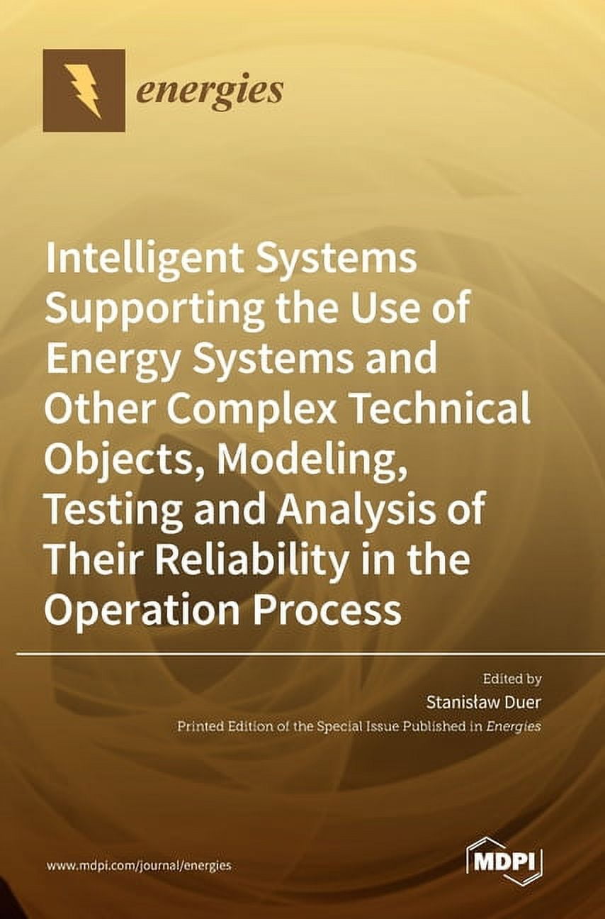 Intelligent Systems Supporting the Use of Energy Systems and Other Complex Technical Objects ...