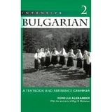 Pre-Owned Intensive Bulgarian: A Textbook and Reference Grammar, Volume ...