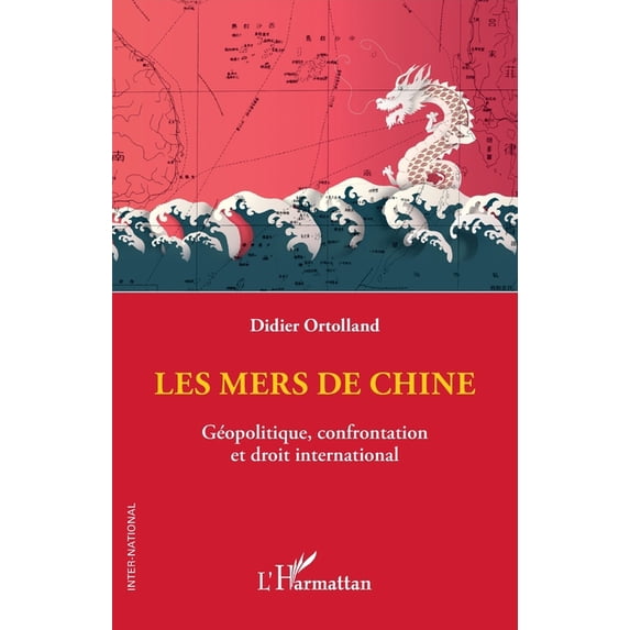 Inter-National Les mers de Chine: GÃ©opolitique, confrontation et droit ...