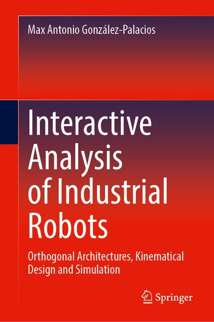 Interactive Analysis of Industrial Robots: Orthogonal Architectures ...