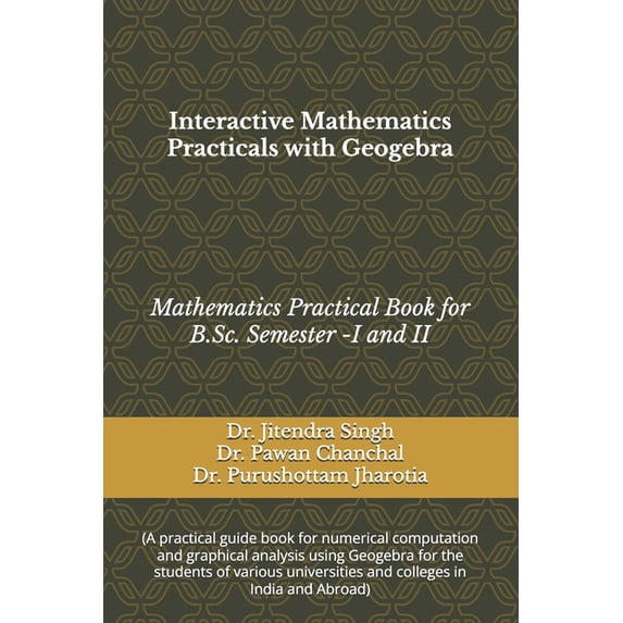 Interactive Mathematics Practicals with Geogebra: (Mathematics ...
