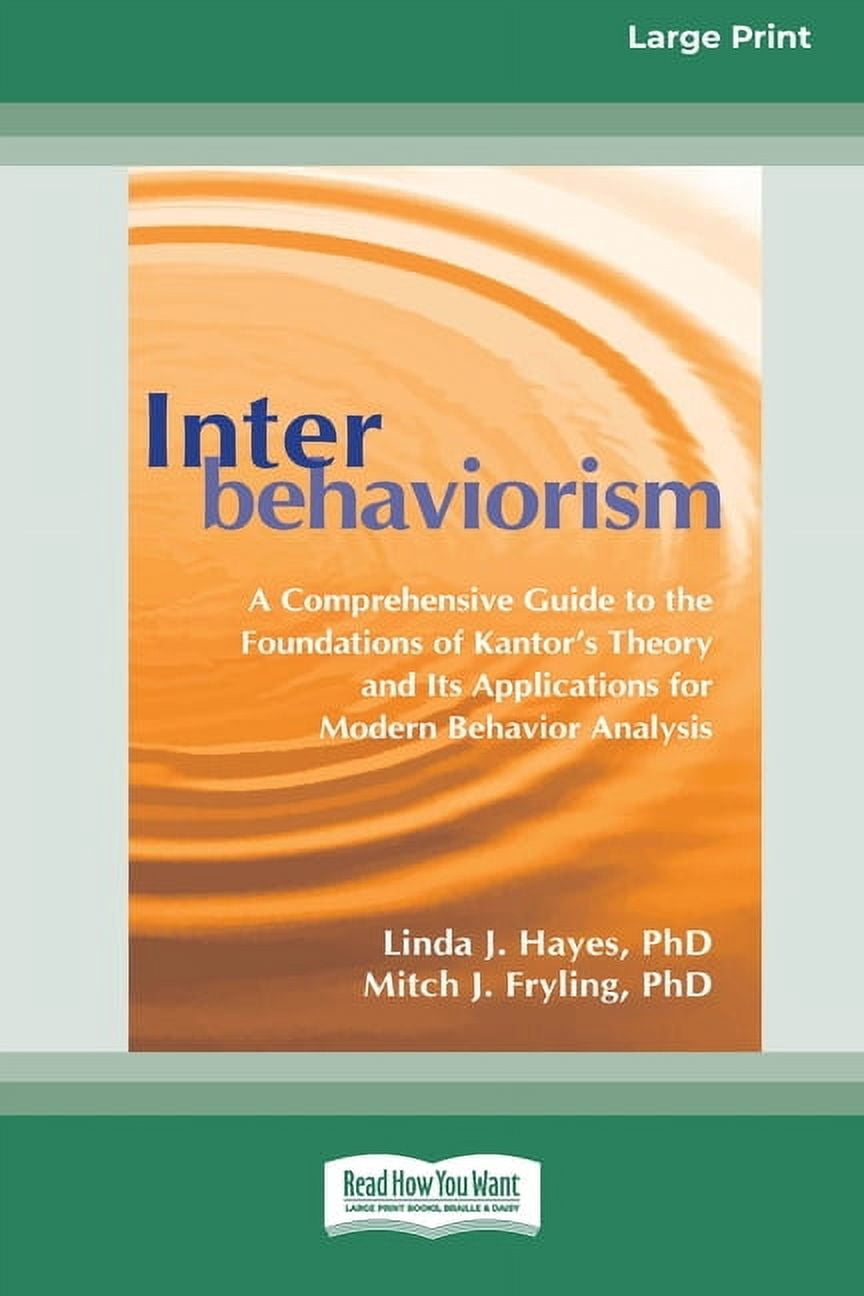 Interbehaviorism: A Comprehensive Guide to the Foundations of Kantor's ...