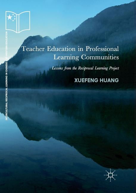 Intercultural Reciprocal Learning in Chinese and Western Edu: Teacher Education in Professional ...
