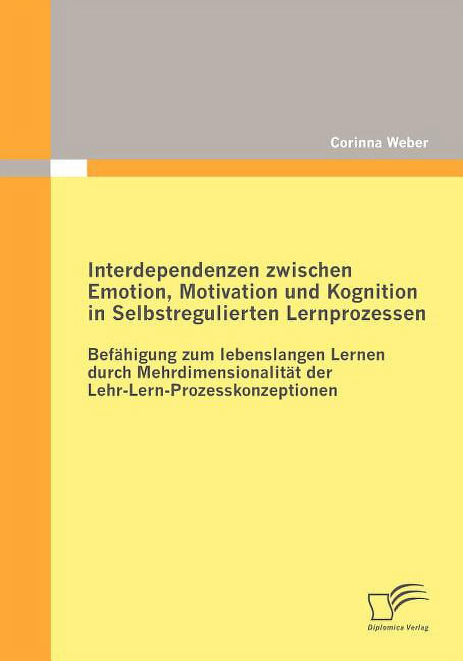 Interdependenzen zwischen Emotion, Motivation und Kognition in ...