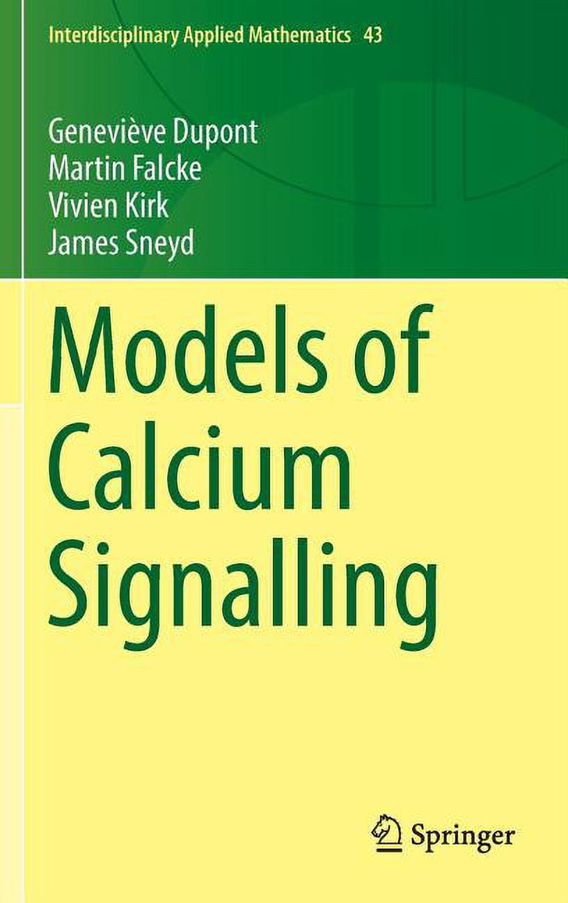 Interdisciplinary Applied Mathematics Models of Calcium Signalling ...