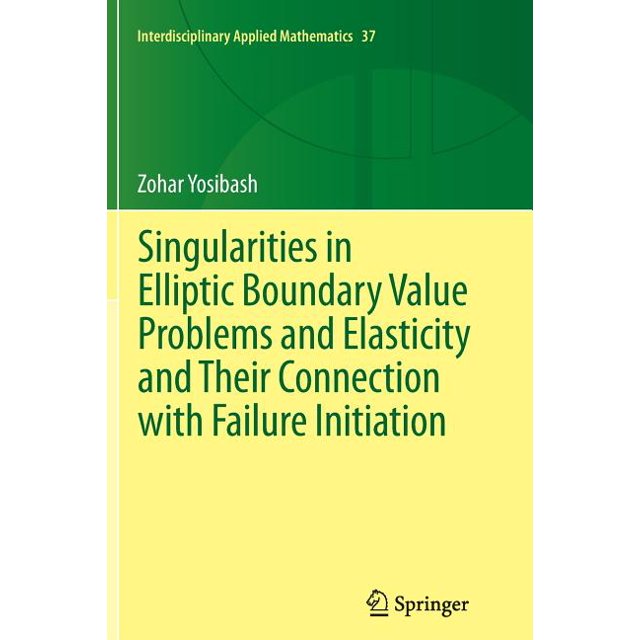 Interdisciplinary Applied Mathematics: Singularities in Elliptic Boundary Value Problems and ...
