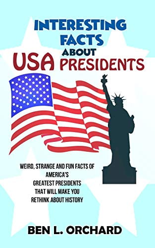 Pre-Owned Interesting Facts About US Presidents: Weird, Strange And Fun ...