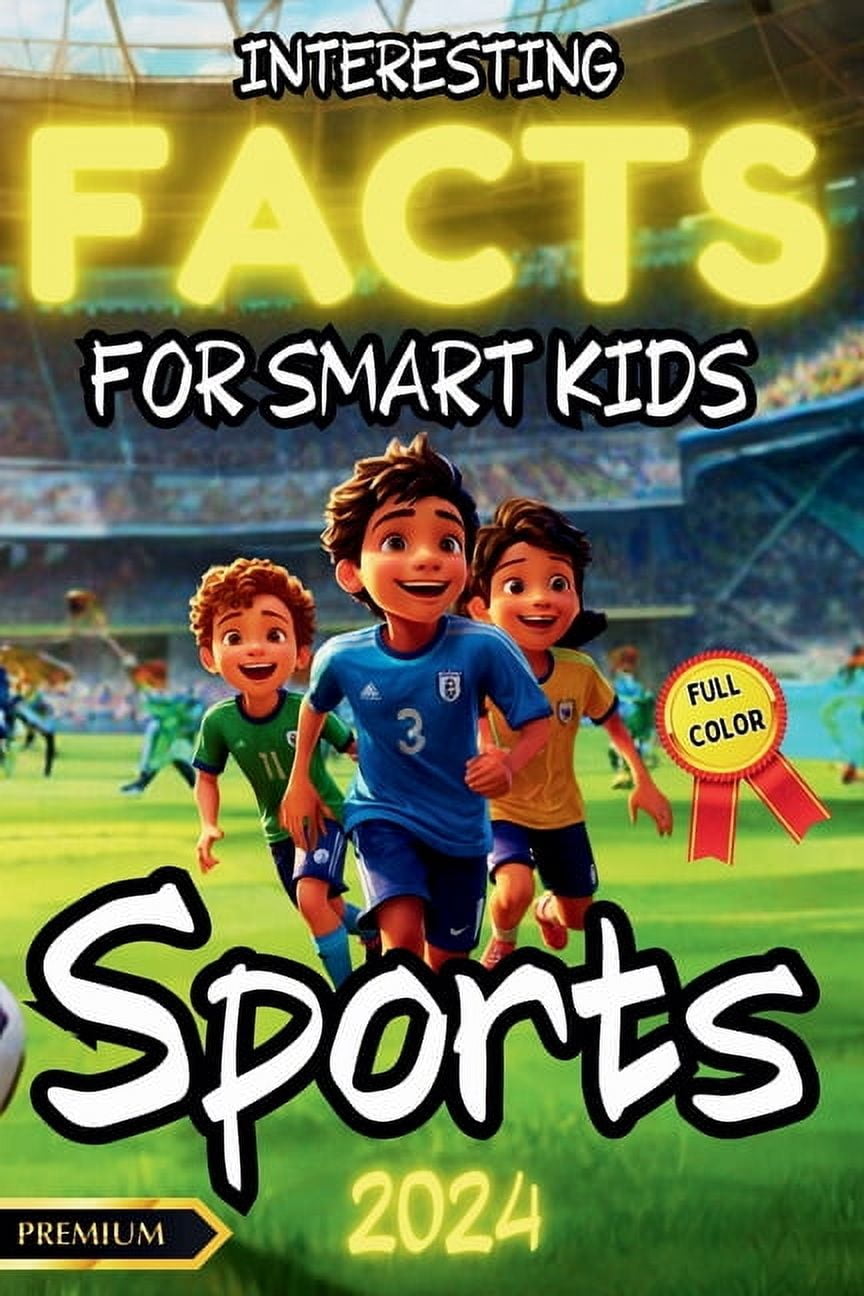 Interesting Facts for Smart Kids: SPORTS FULL COLOR ILLUSTRATED: Over ...