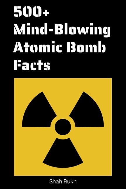 Interesting & Mind-Blowing Facts: 500+ Mind-Blowing Atomic Bomb Facts ...