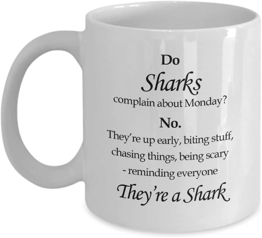 Interesting Shark Monday Mug Do Sharks Complain About Monday Hungry ...