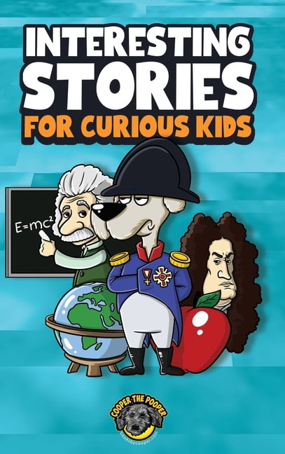 Interesting Stories for Curious Kids: An Amazing Collection of ...