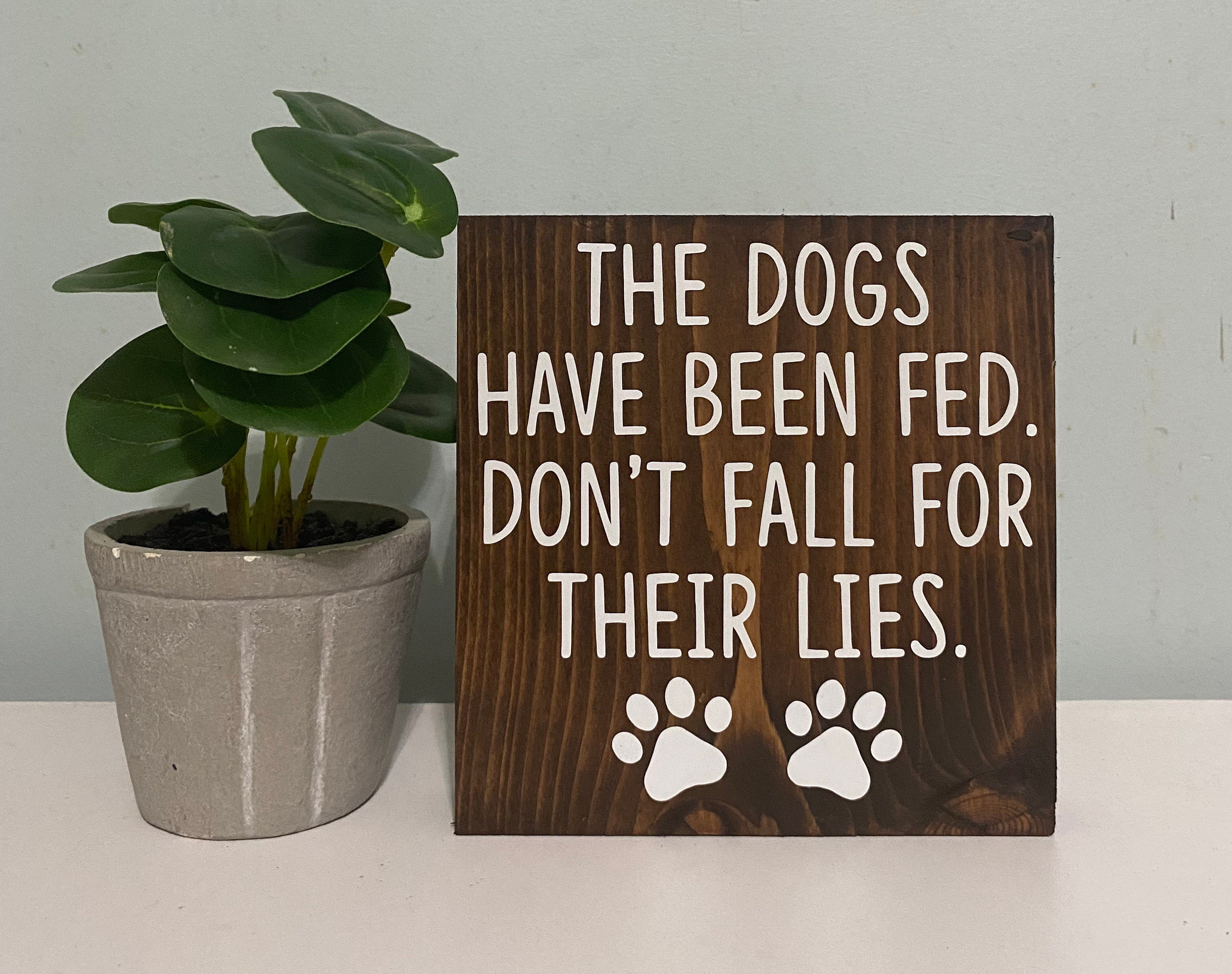Interesting Tin Sign The dogs have been fed don’t fall for their lies ...