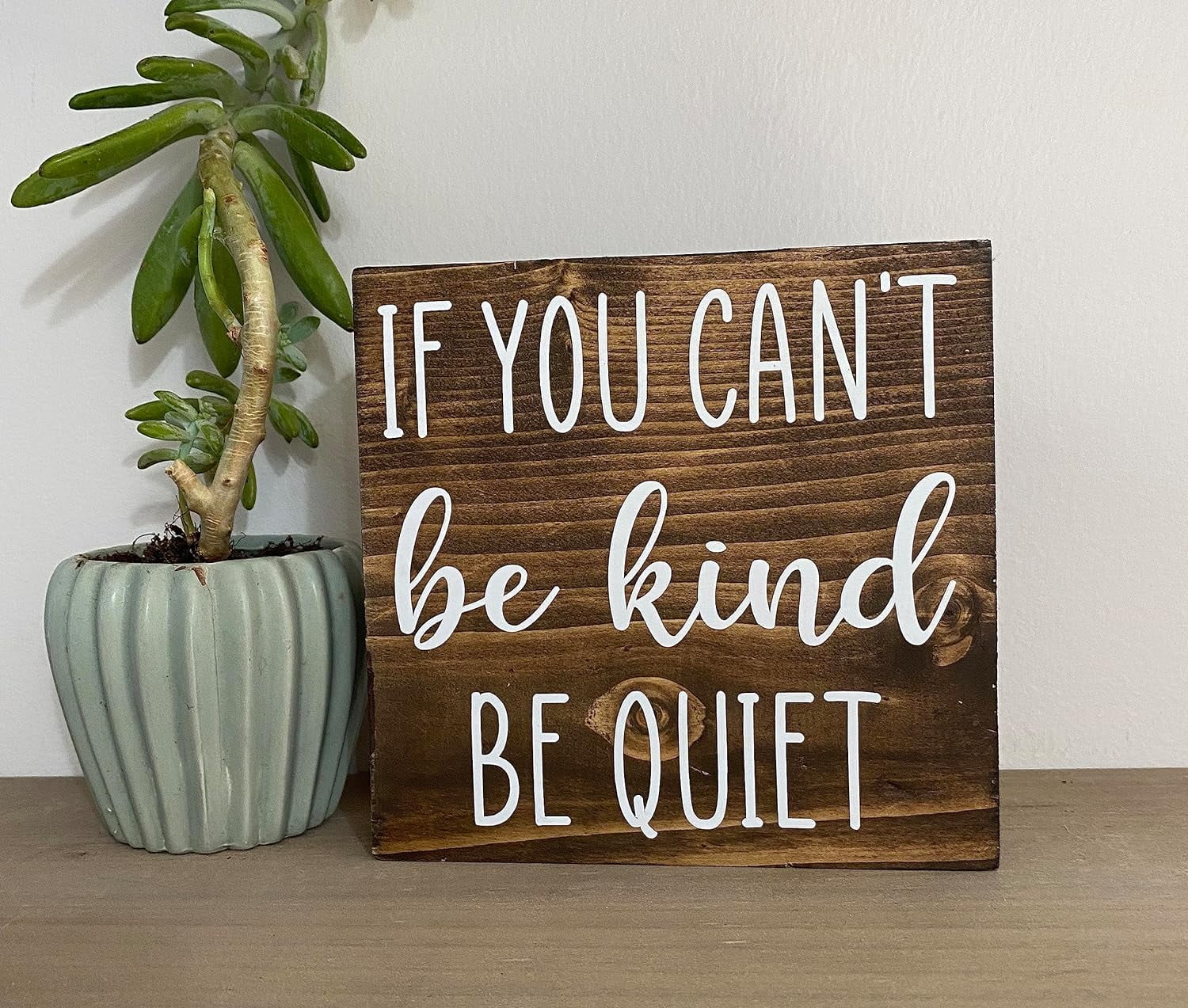 Interesting Wooden Sign If you can‘t be kind be quiet - farmhouse sign ...