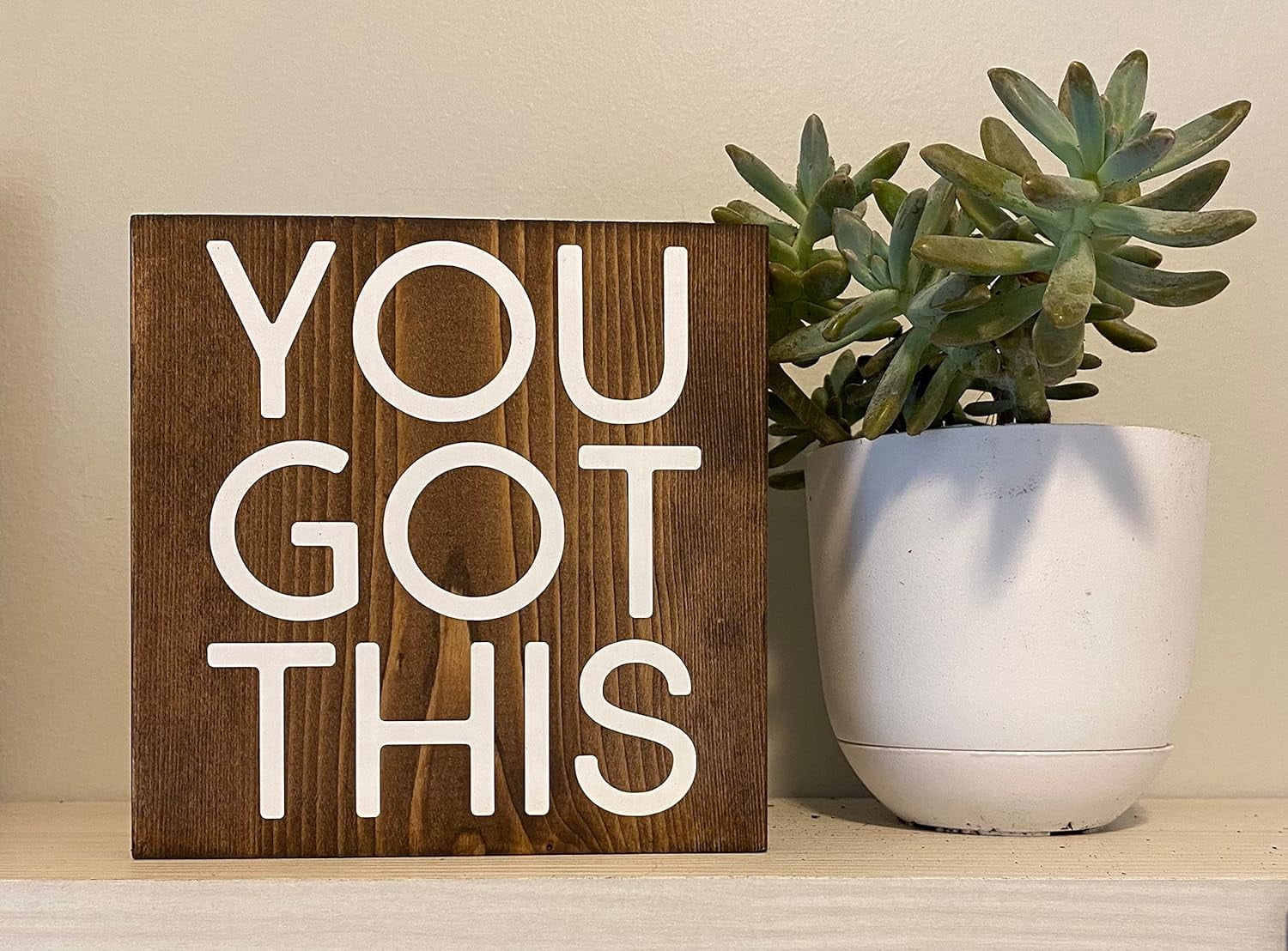 Interesting Wooden Sign You got this motivational sign - inspirational ...