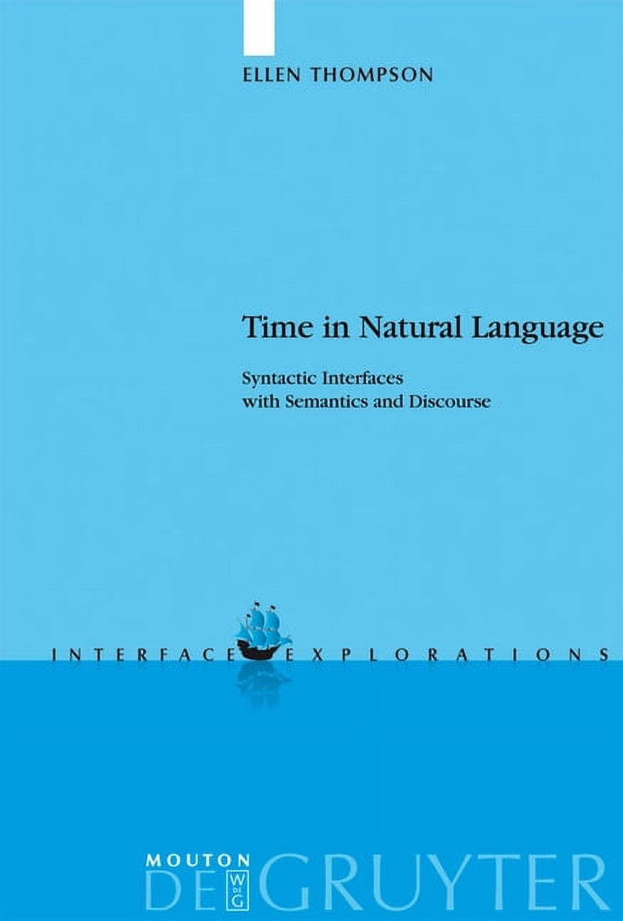 Interface Explorations [Ie] Time in Natural Language: Syntactic ...