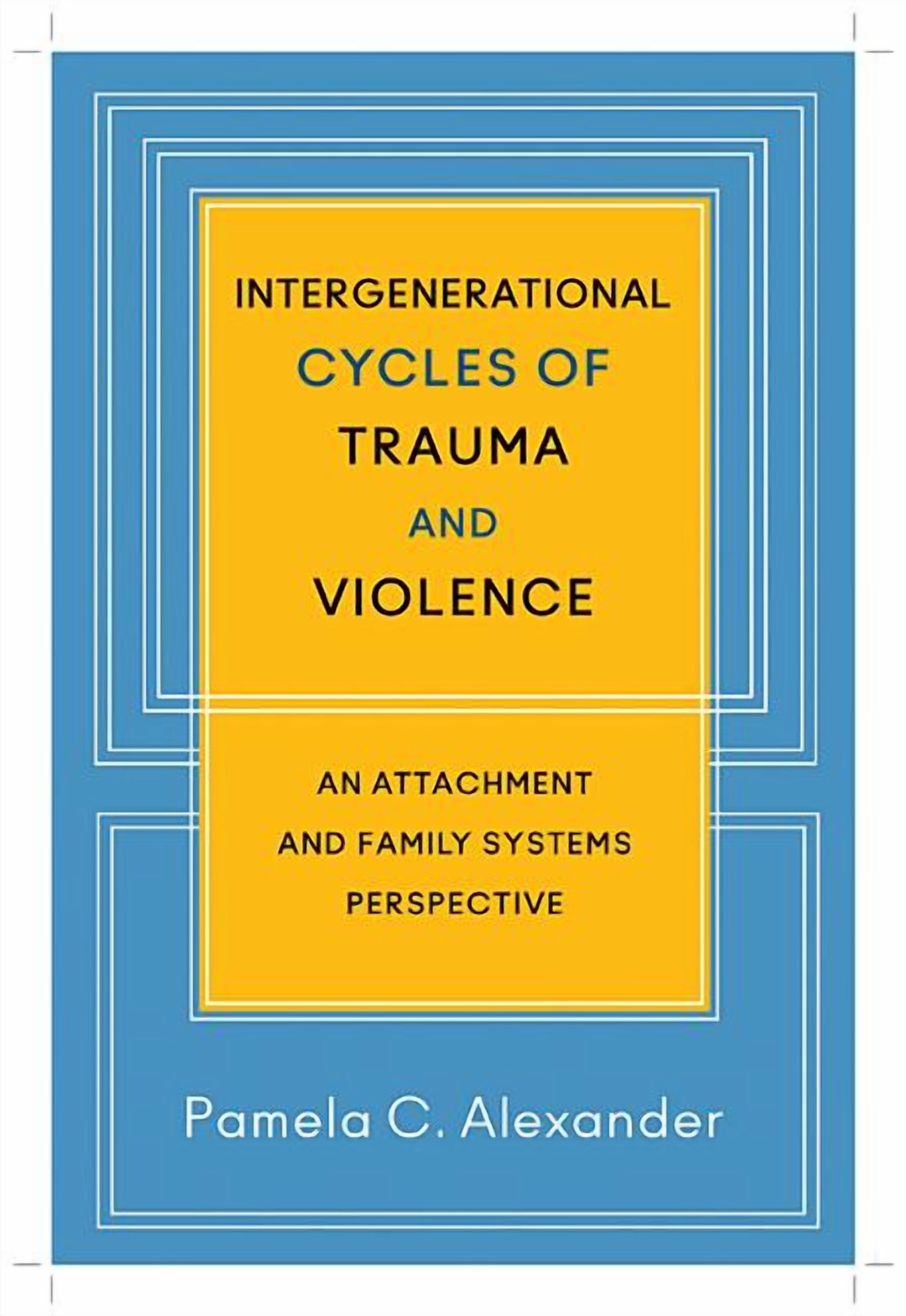 Intergenerational Cycles of Trauma and Violence: An Attachment and ...