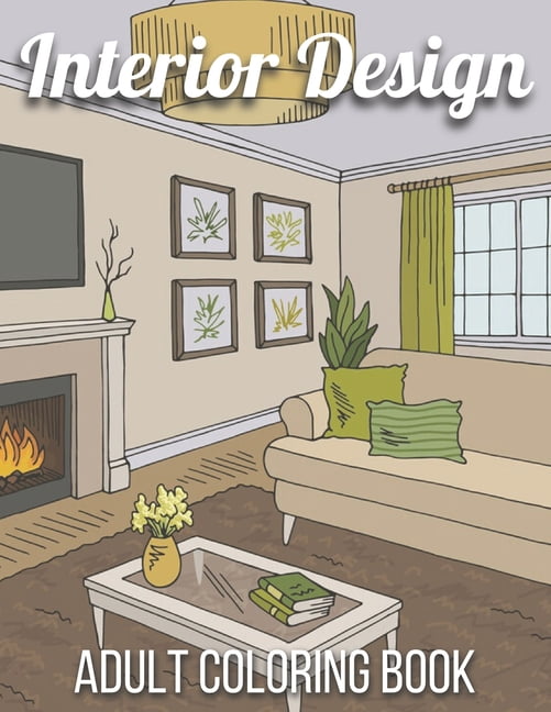 Interior Design Adult Coloring Book : An Adult Coloring Book with ...