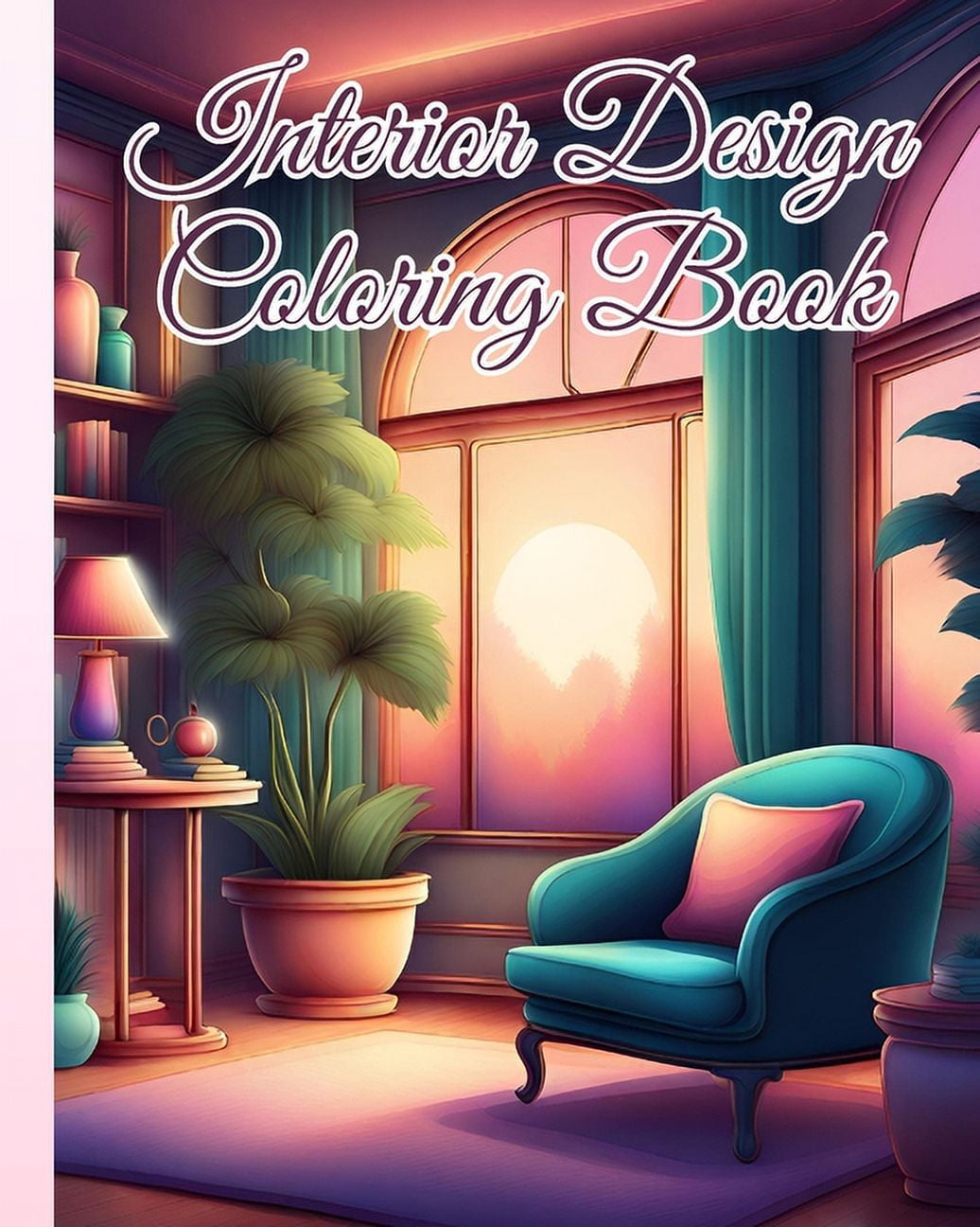 Interior Design Coloring Book: Creativity with the Interior Design Coloring Book, Beautifully ...