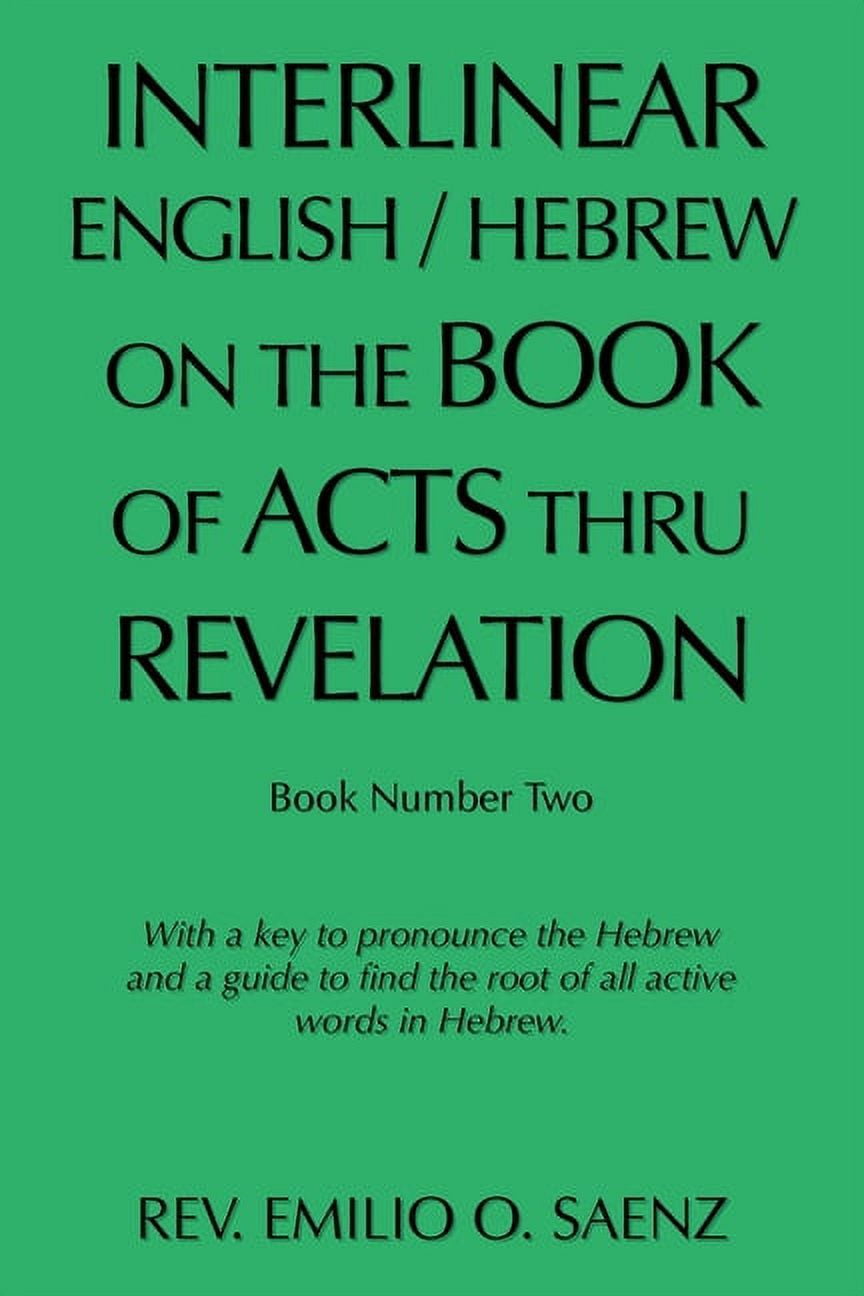 Interlinear English / Hebrew on the Book of Acts Thru Revelation: With ...