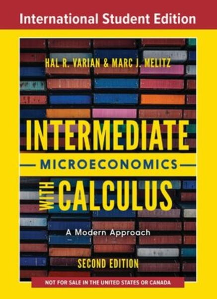 Intermediate Microeconomics with Calculus Hal R. Varian,Marc Melitz (Mixed Media Product ...