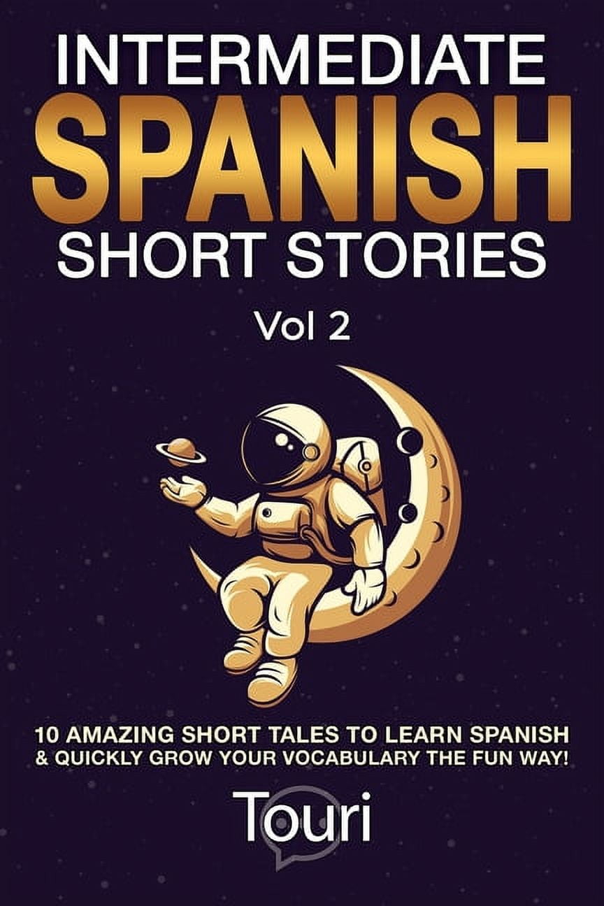 Intermediate Spanish Stories: Intermediate Spanish Short Stories: 10 ...
