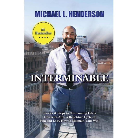 Interminable: Stories & Steps to Overcoming Life's Obstacles After a ...