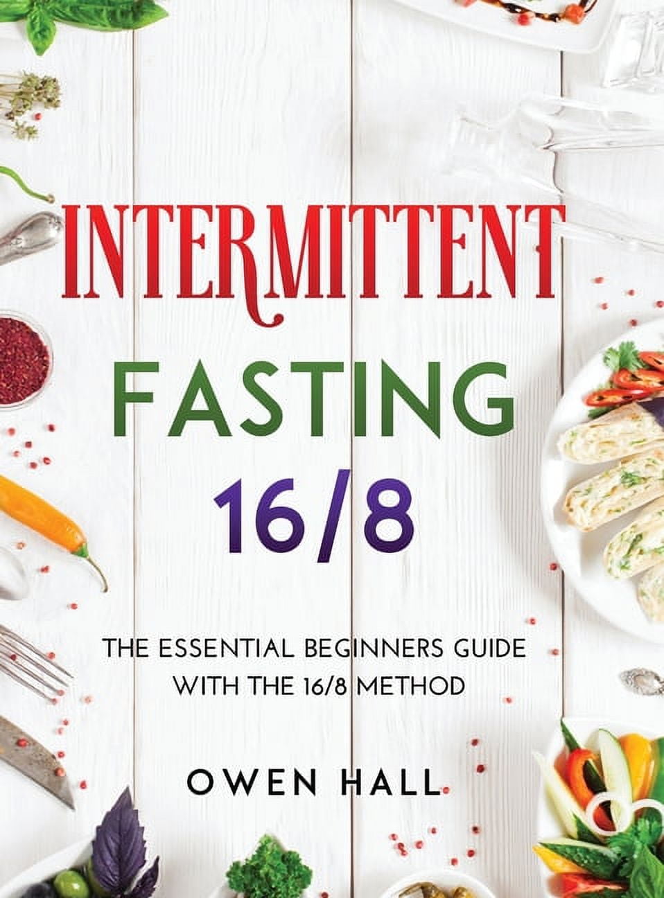 Intermittent Fasting 16/8 : The Essential Beginners Guide with the 16/8 ...