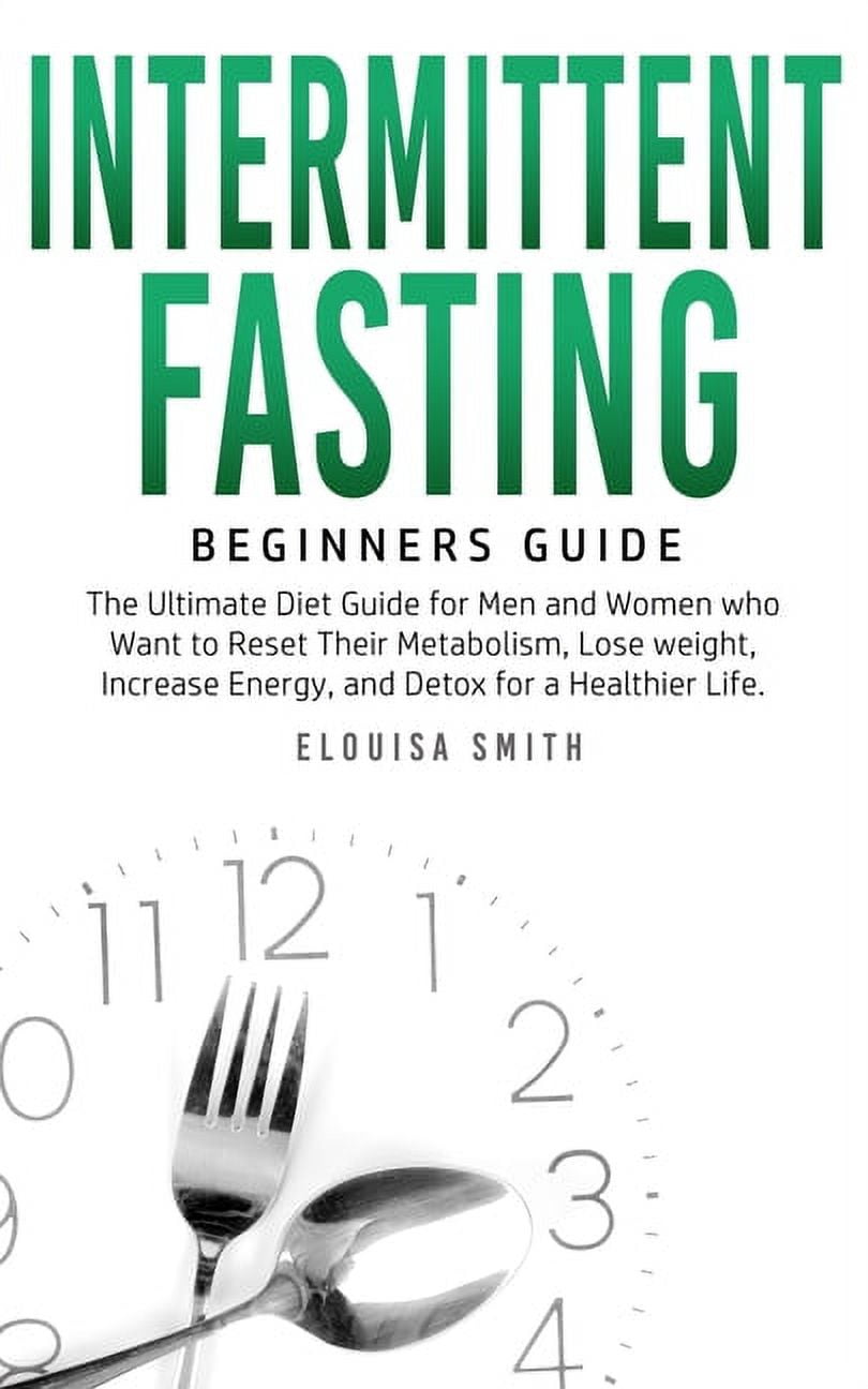 Intermittent Fasting - Beginners Guide: The Ultimate Diet Guide for Men ...