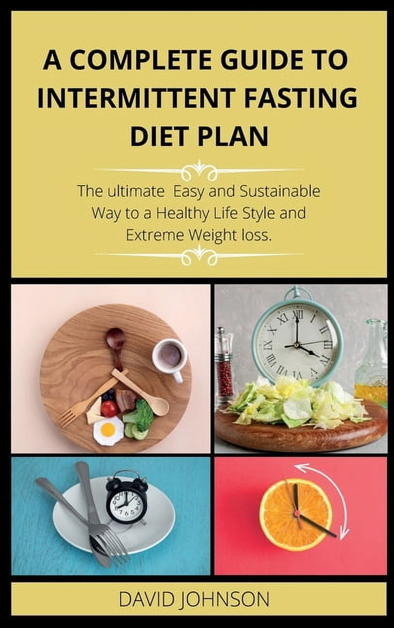 Intermittent Fasting: A Complete Guide to Intermittent Fasting Diet ...