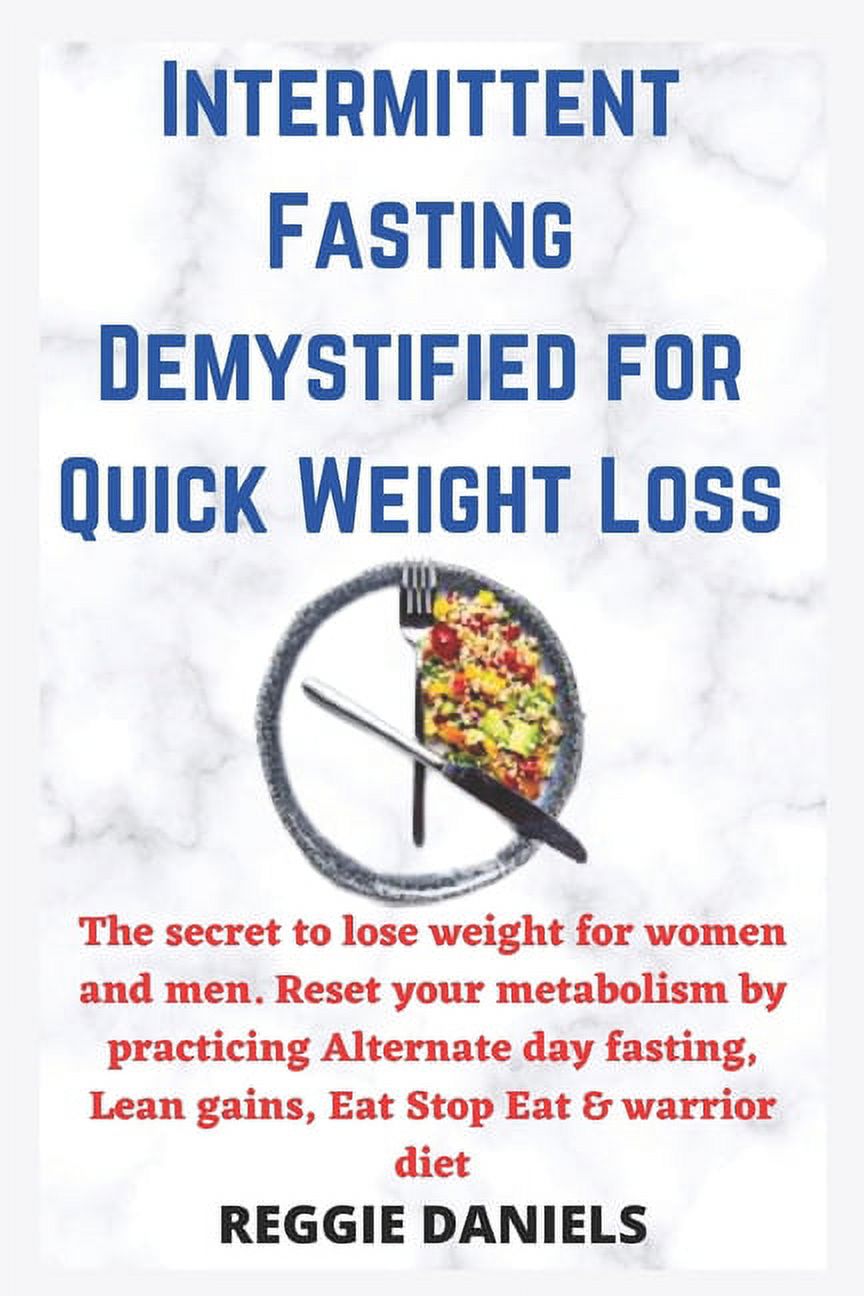 Intermittent Fasting Demystified for Quick Weight Loss : The secret to ...