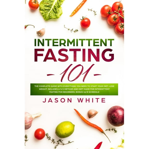 Intermittent Fasting: Intermittent Fasting 101 : The complete guide ...