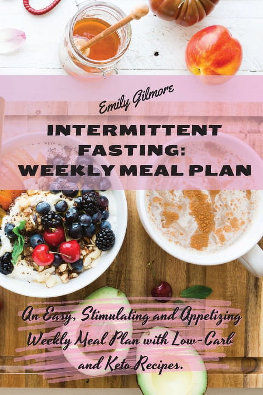 Intermittent Fasting: Intermittent Fasting Weekly Meal Plan : An Easy ...