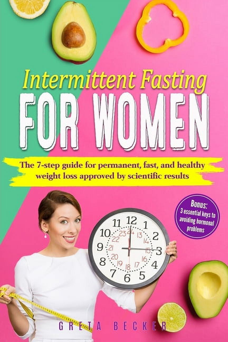 Intermittent Fasting for Women: The 7 step guide for permanent, fast ...