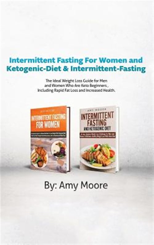 Intermittent Fasting for Women and Ketogenic-diet & Intermittent-fasting : 2 Manuscripts the ...