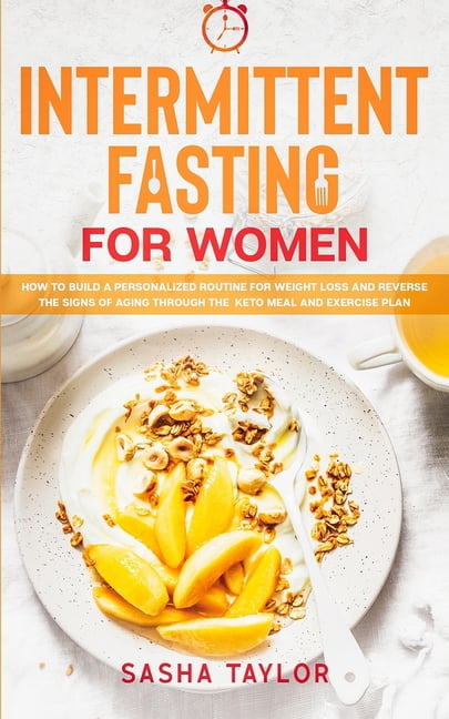 Intermittent Fasting for Women: How to Build a Personalized Routine for ...