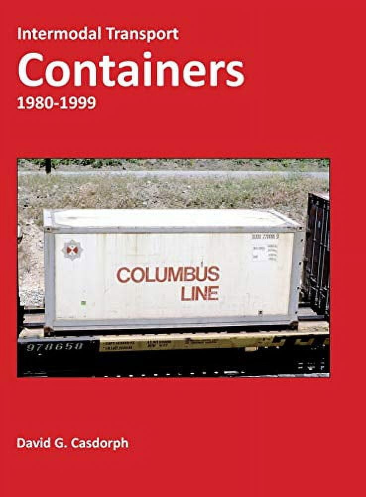 Pre-Owned Intermodal Transport Containers 1980-1999 (Hardcover) by David Casdorph - Walmart.com