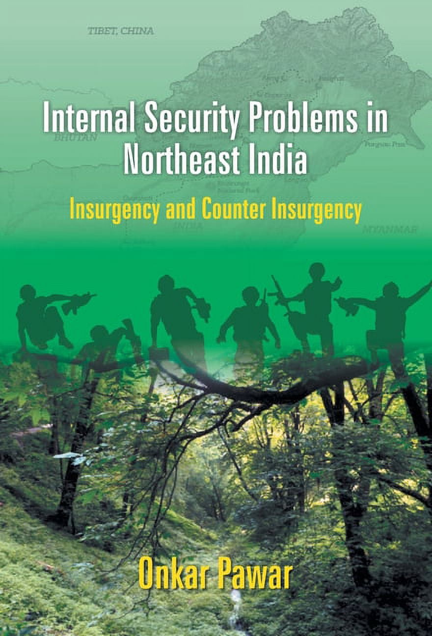 Internal Security Problems in Northeast India: Insurgency and Counter ...