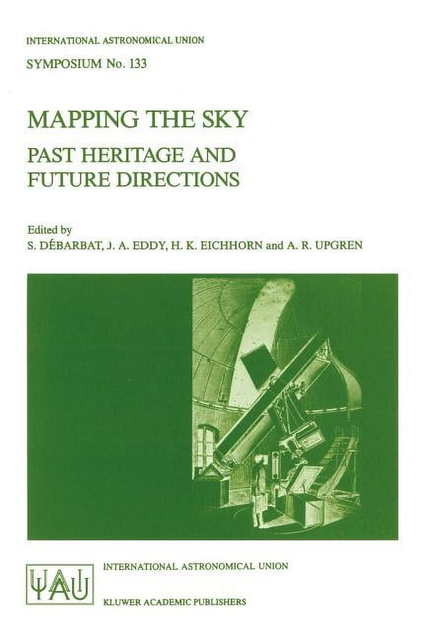 International Astronomical Union Symposi Mapping the Sky: Past Heritage ...