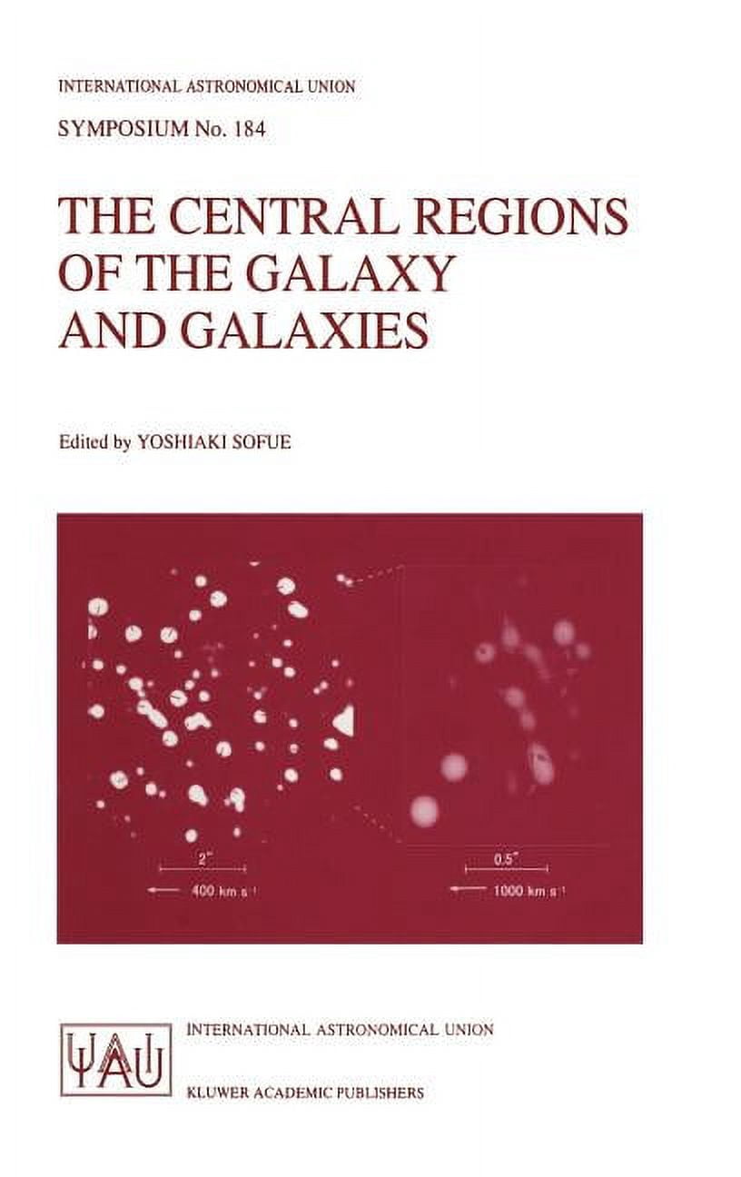 International Astronomical Union Symposi The Central Regions of the ...