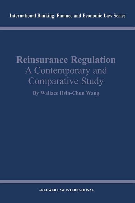 International Banking, Finance and Economic Law: Reinsurance Regulation ...