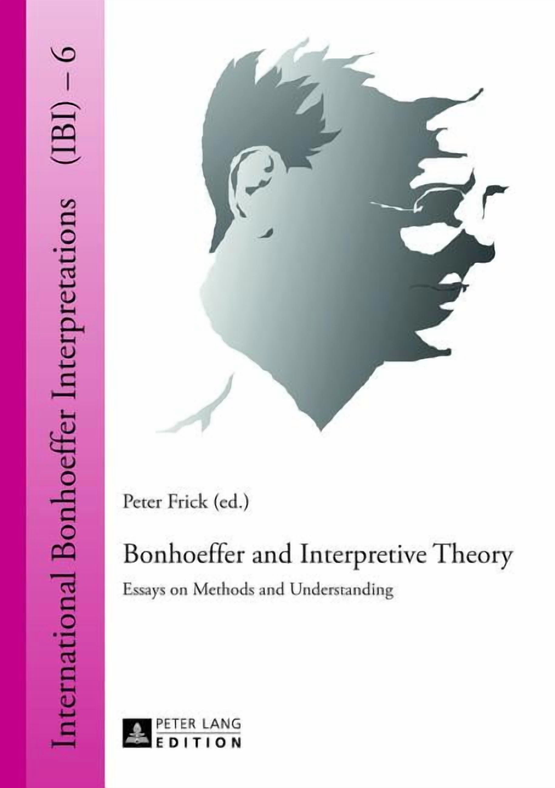 International Bonhoeffer Interpretations Bonhoeffer and Interpretive ...