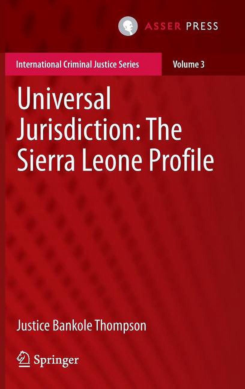 International Criminal Justice Universal Jurisdiction: The Sierra Leone ...