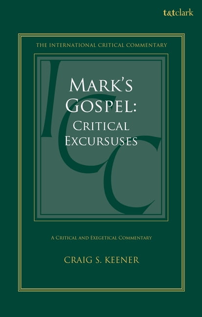 International Critical Commentary Mark's Gospel: Critical Excursuses ...