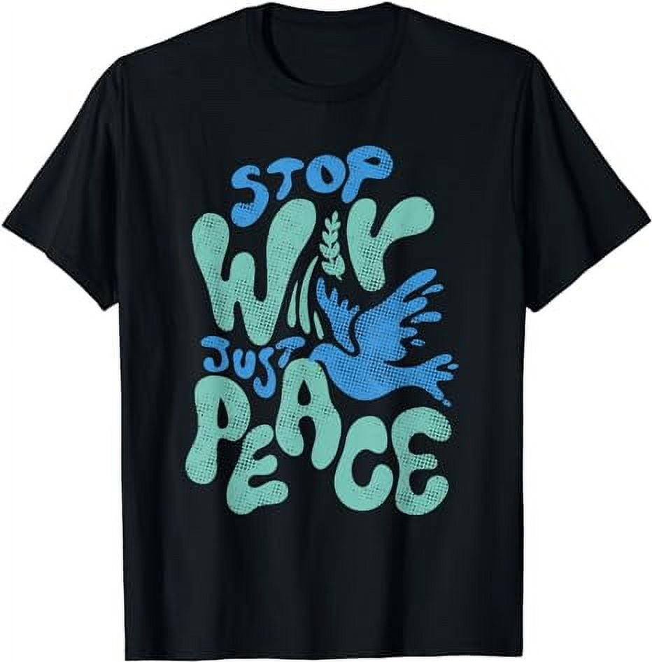 International Day Of Peace Shirt Dove Stop War Just Peace T-Shirt ...