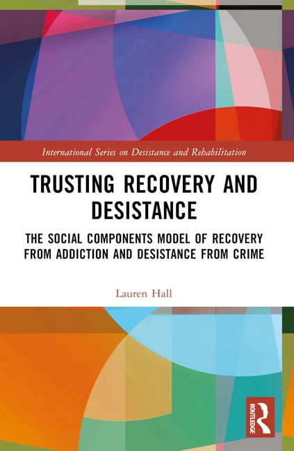 International Desistance and Rehabilitat Trusting Recovery and ...