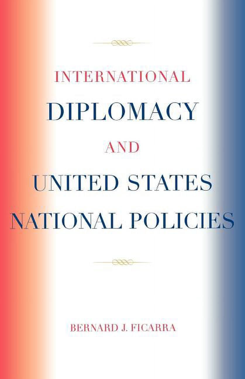 International Diplomacy and United States National Policies, (Paperback ...