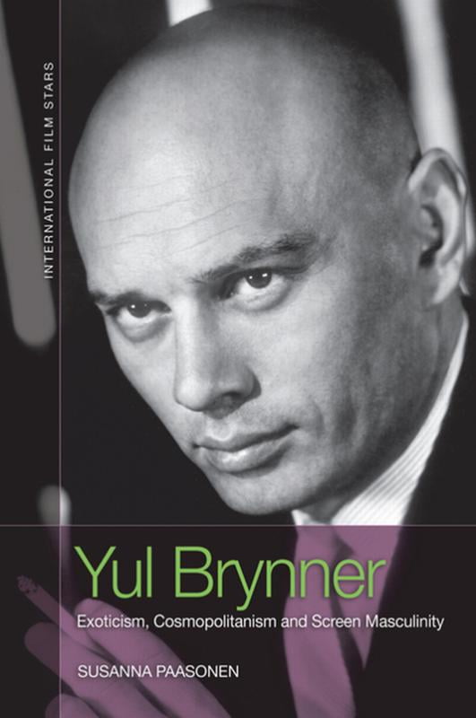 International Film Stars Yul Brynner: Exoticism, Cosmopolitanism and ...