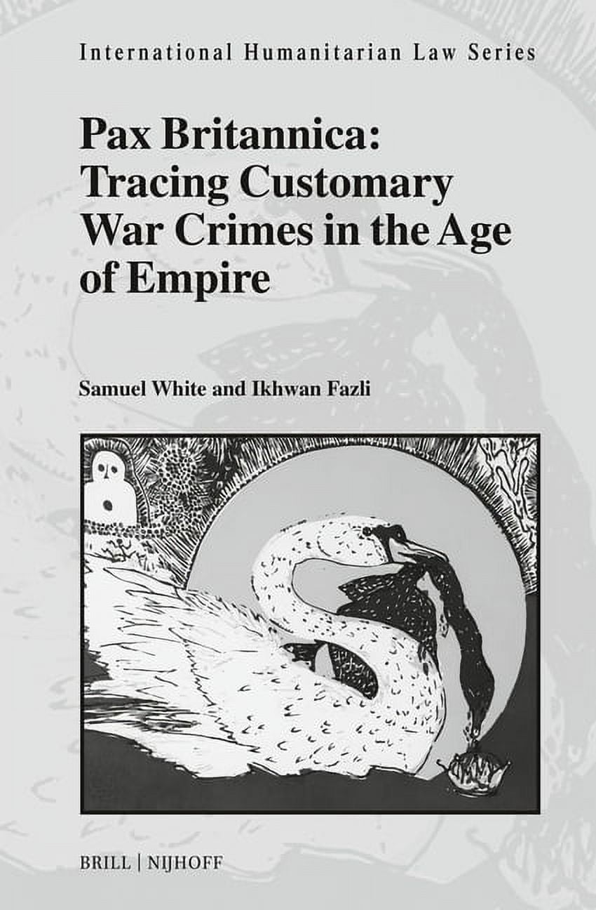 International Humanitarian Law Pax Britannica: Tracing Customary War ...