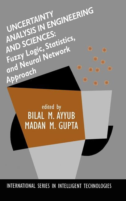 International Intelligent Technologies Uncertainty Analysis in Engineering and Sciences: Fuzzy ...