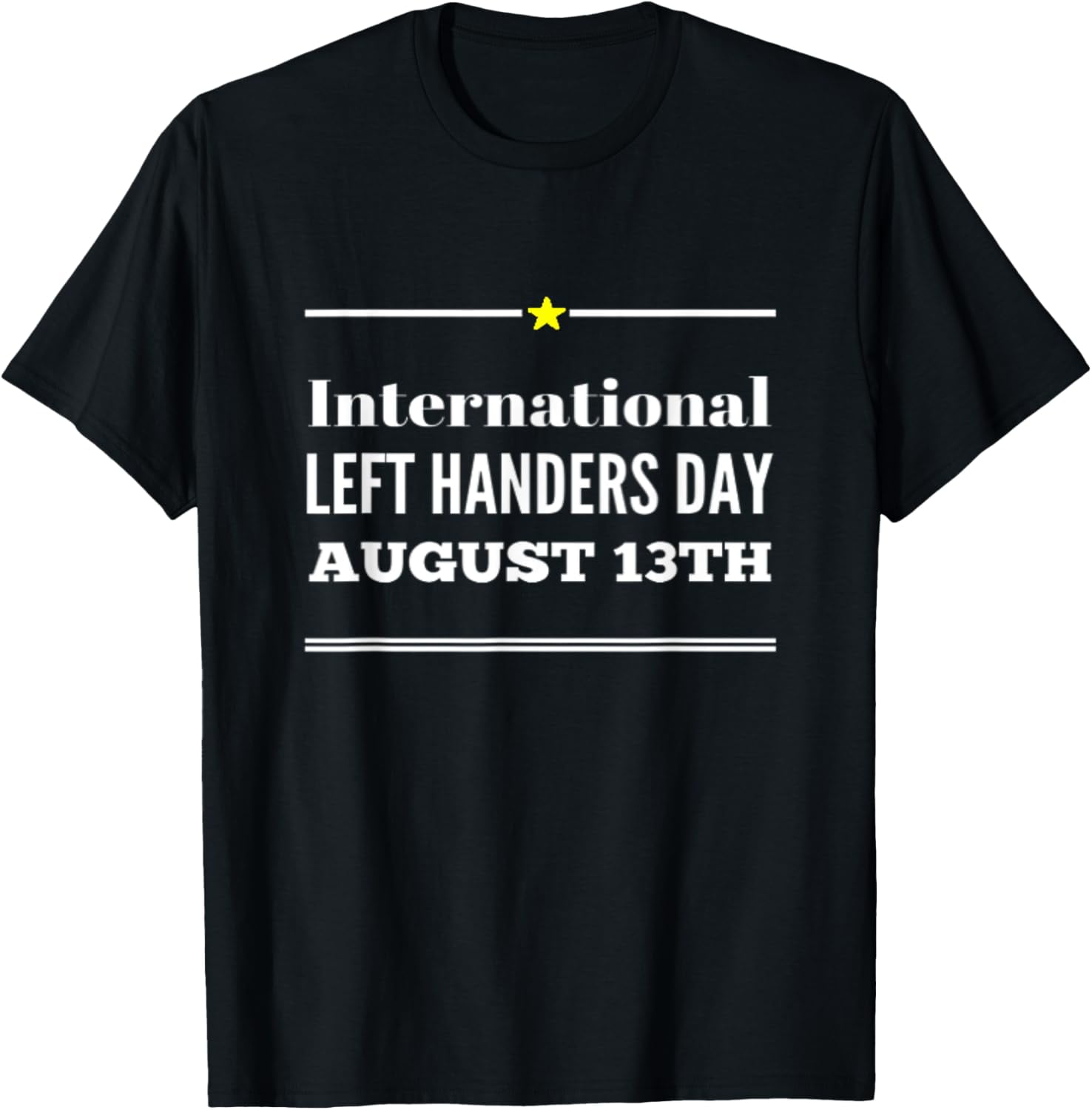 International Left Handers Day August 13 Left Handed T-Shirt - Walmart.com